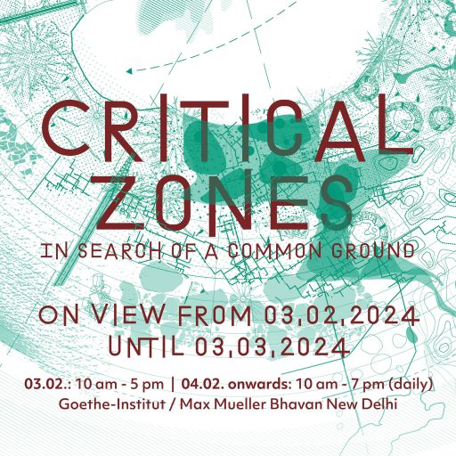 Critical Zones | Goethe-Institut, Max Mueller Bhavan New Delhi – Uriel ...